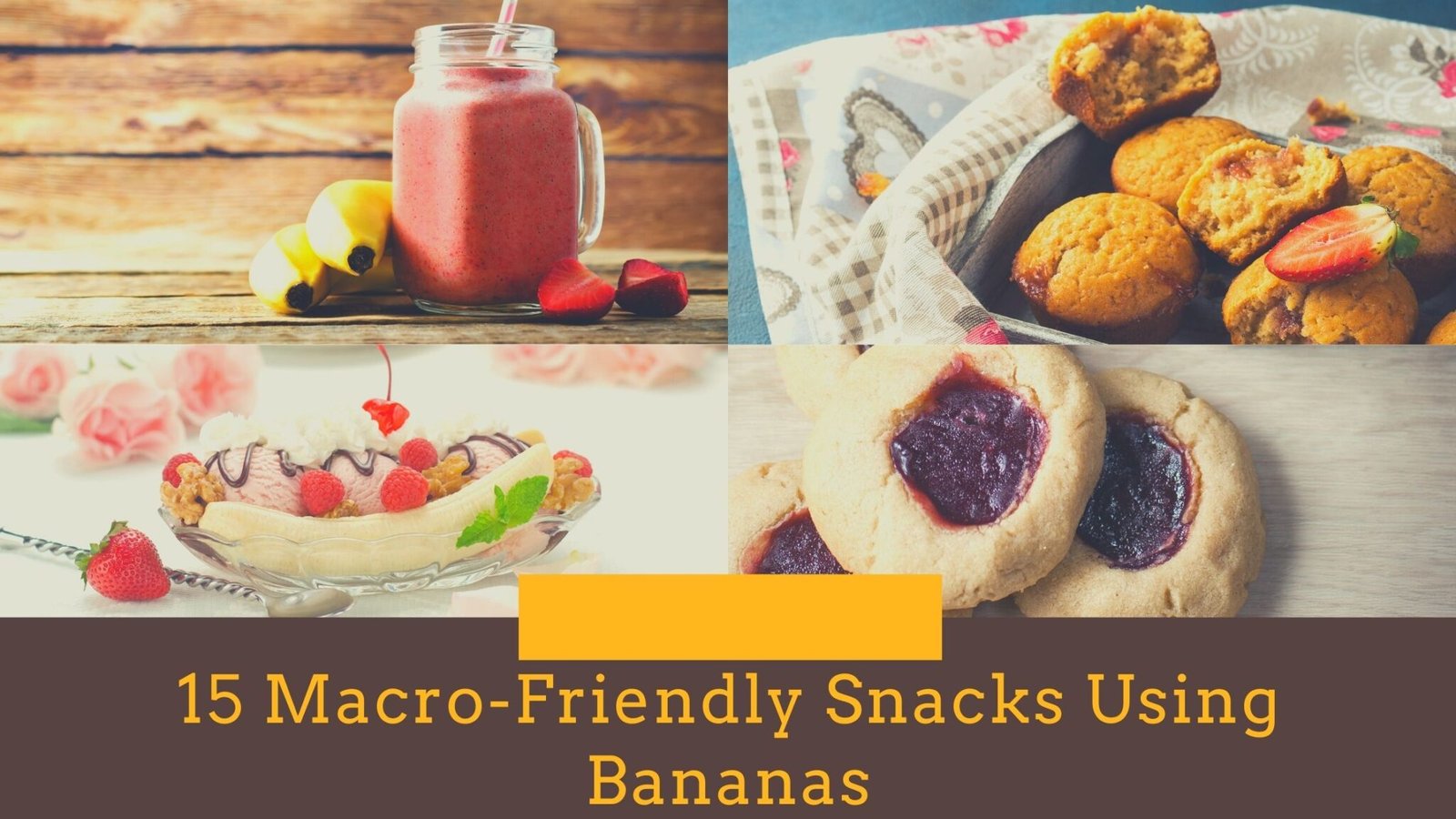 15 Macro-Friendly Snacks Using Bananas - Workoutable